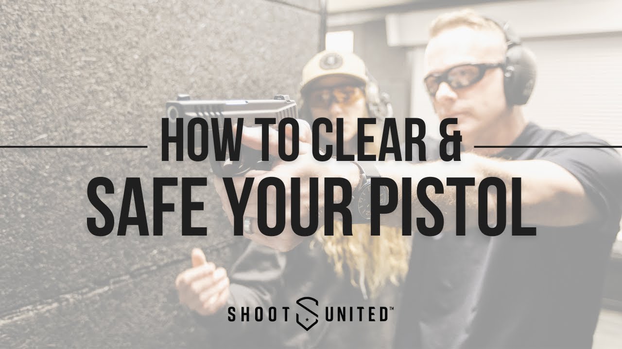 How to Clear and Safe Your Pistol - YouTube
