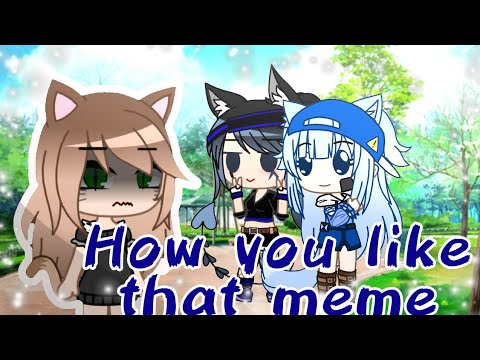 How you like that meme - YouTube
