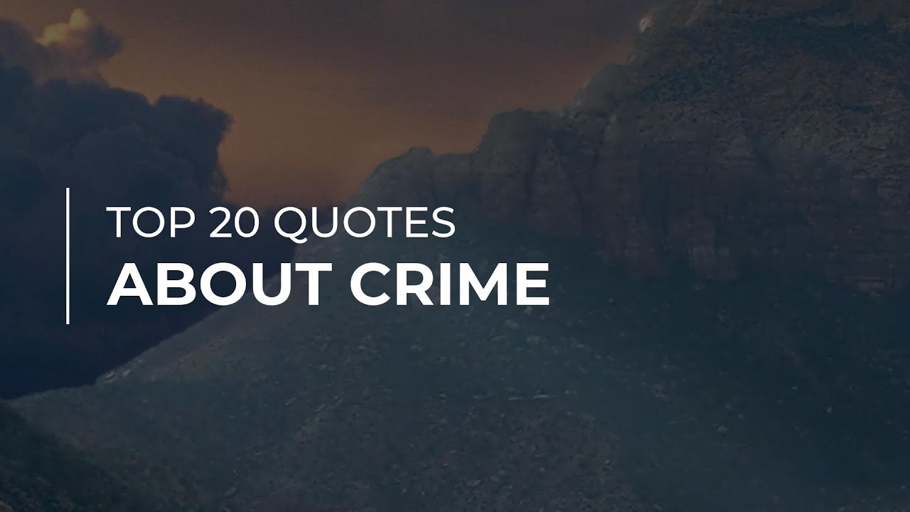Top 20 Quotes about Crime | Daily Quotes | Soul Quotes | Beautiful ...