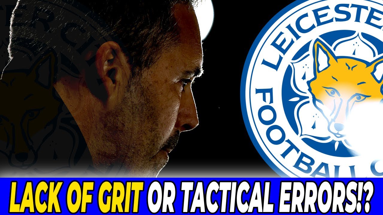 LEICESTER HESITATES AGAIN AND SHOWS WHERE THE TEAM'S REAL PROBLEM IS ...