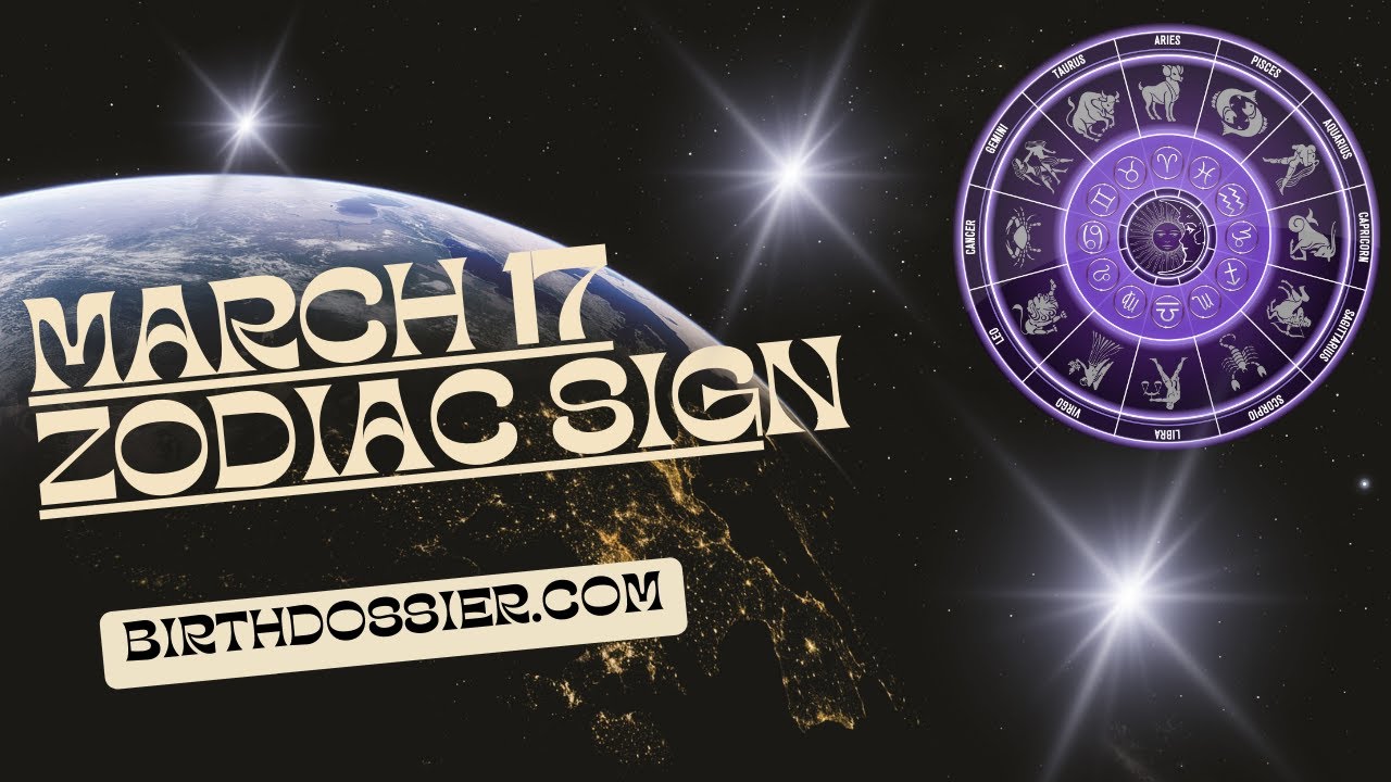 March 17 Zodiac Sign - Exploring the Traits and Characteristics of ...
