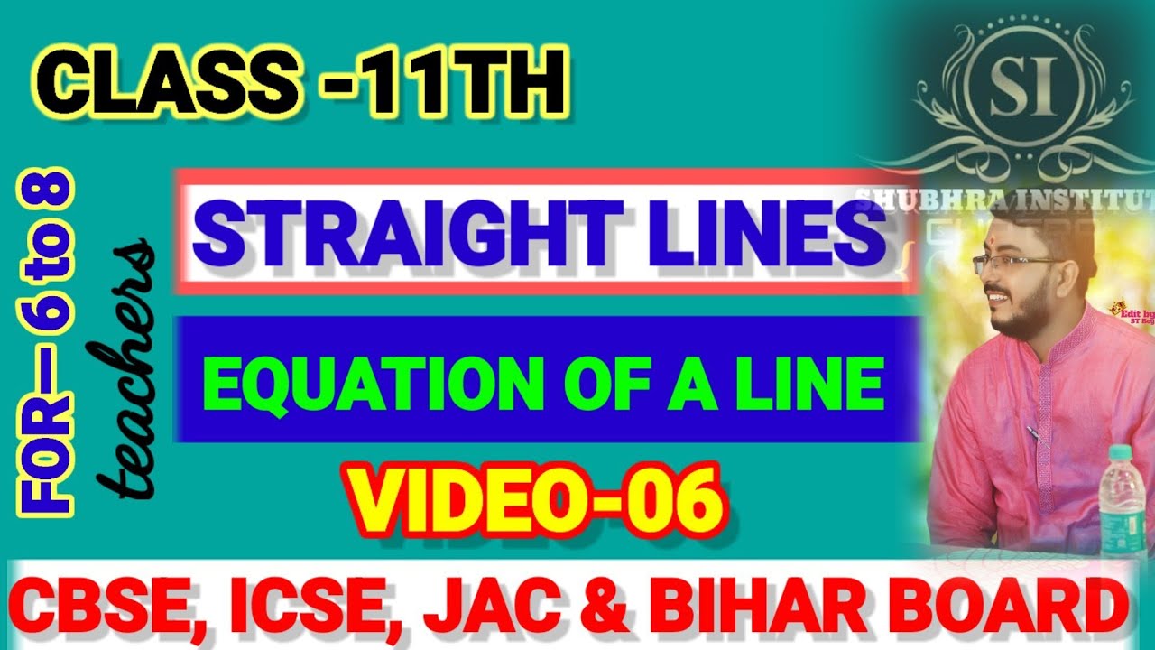 EQUATION OF LINE | EQUATION OF A LINE | STRAIGHT LINE 06 | CLASS 11TH ...