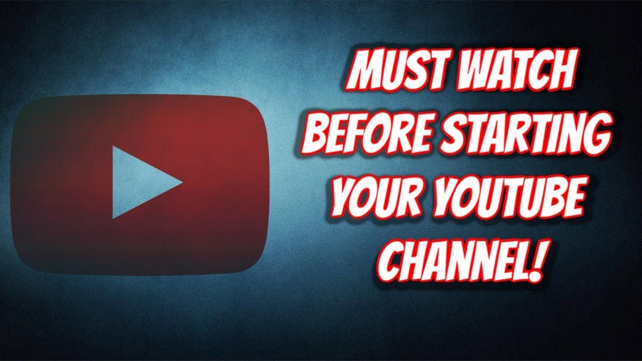 How To Start A Youtube Channel In 2020 **MUST WATCH** - YouTube