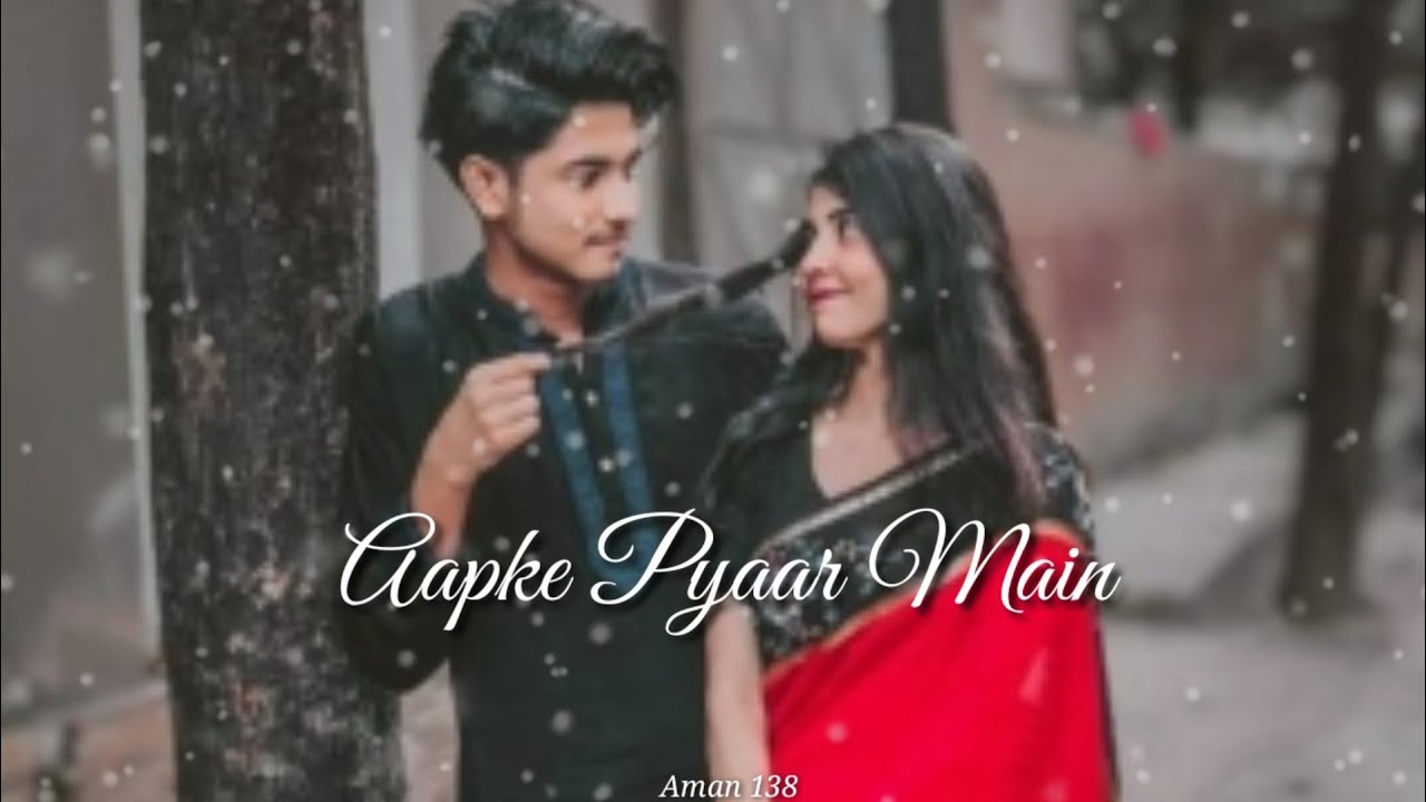 🥀Aapke 💕Pyaar Main😊(Darpan Shah song new lofi lrciys status no ...