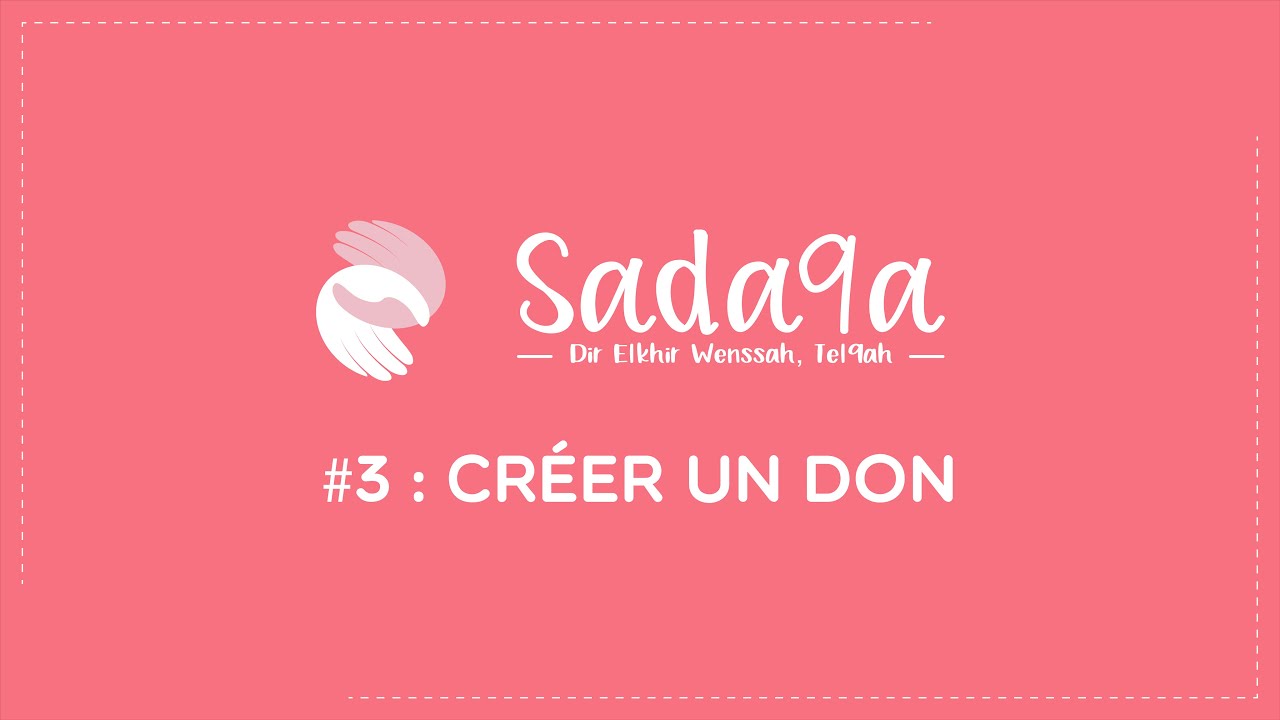 [Guide #3] Comment créer un don sur l’application Sada9a ? - YouTube