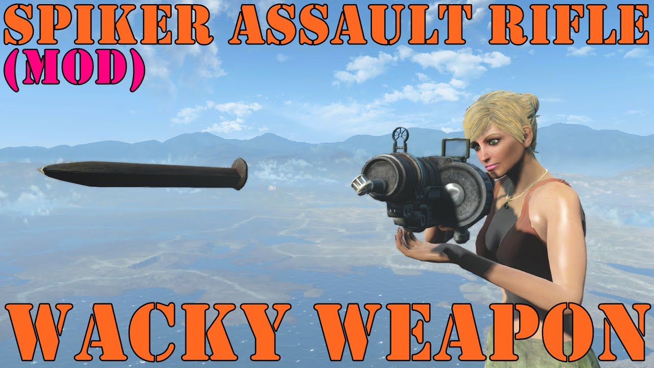 Fallout 4: Wacky Weapons: Spiker Assault Rifle (Mod) - YouTube