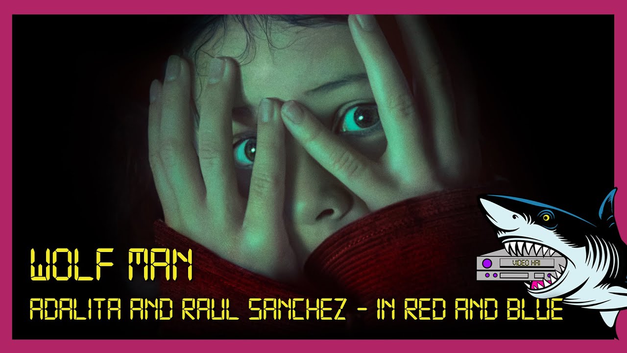 Adalita and Raul Sánchez - In Red and Blue / Wolf Man (2025) / Movie ...