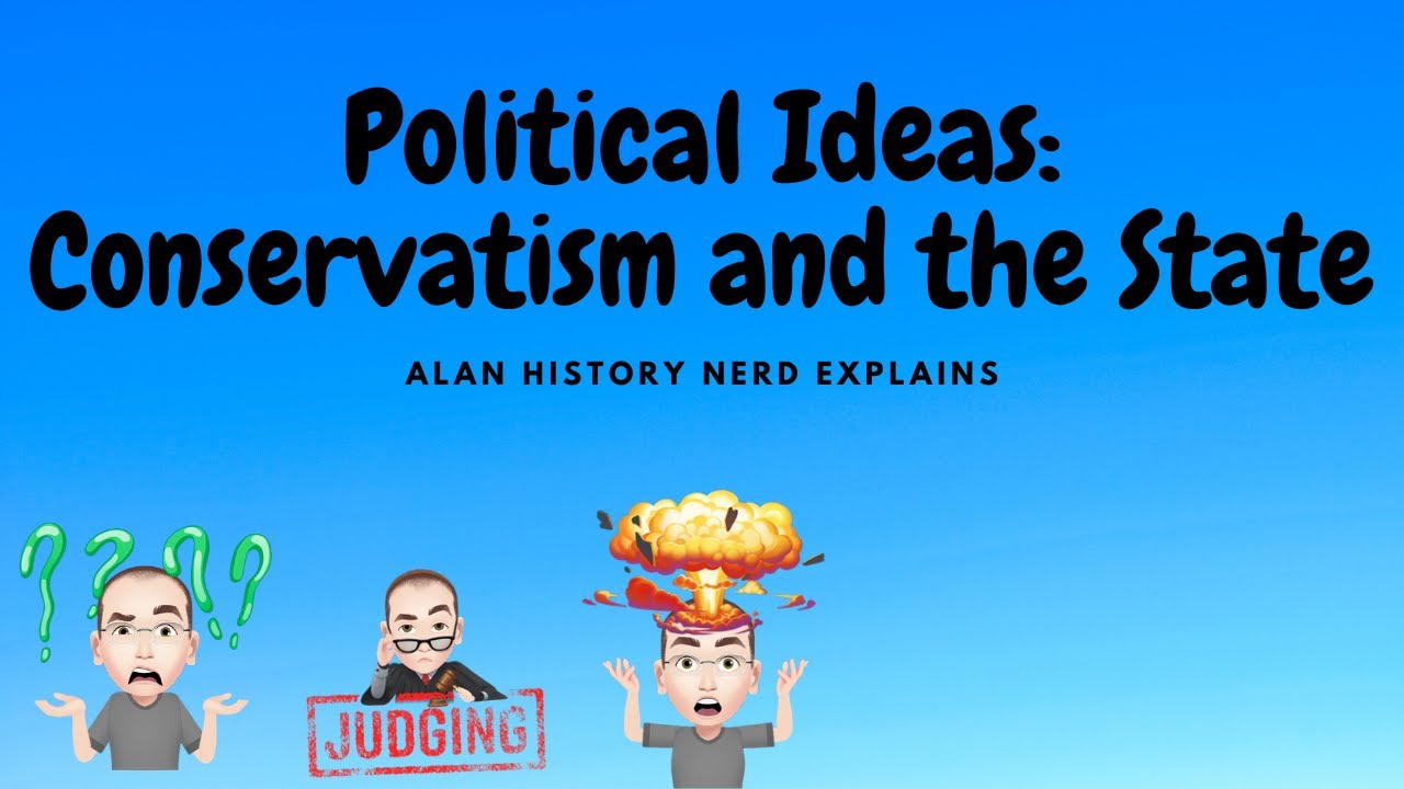 Political Ideas: Conservatism and the State - YouTube