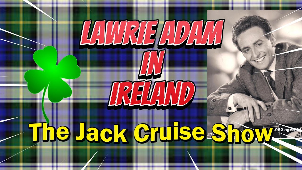 LAWRIE ADAM in IRELAND - YouTube