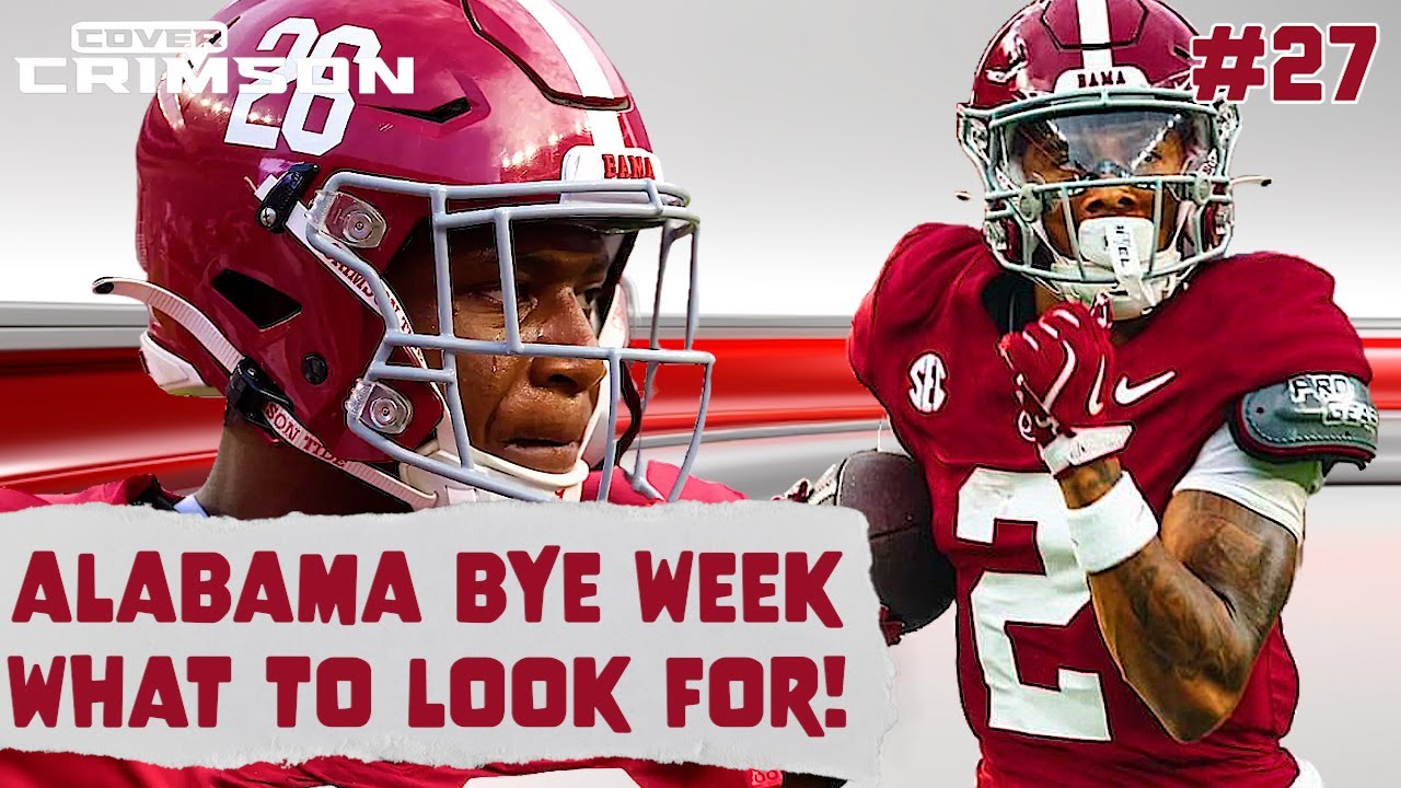 What to LOOK FOR in Alabama's Bye Week! | Cover Crimson Ep. 27 - YouTube