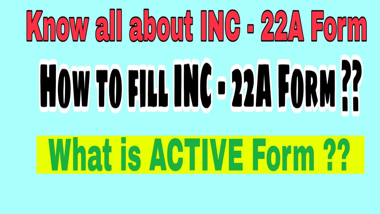 How to fill INC-22A ACTIVE Form? Know all about INC-22A ACTIVE Form ...