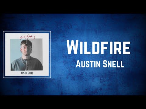 Austin Snell - Wildfire (Lyrics)