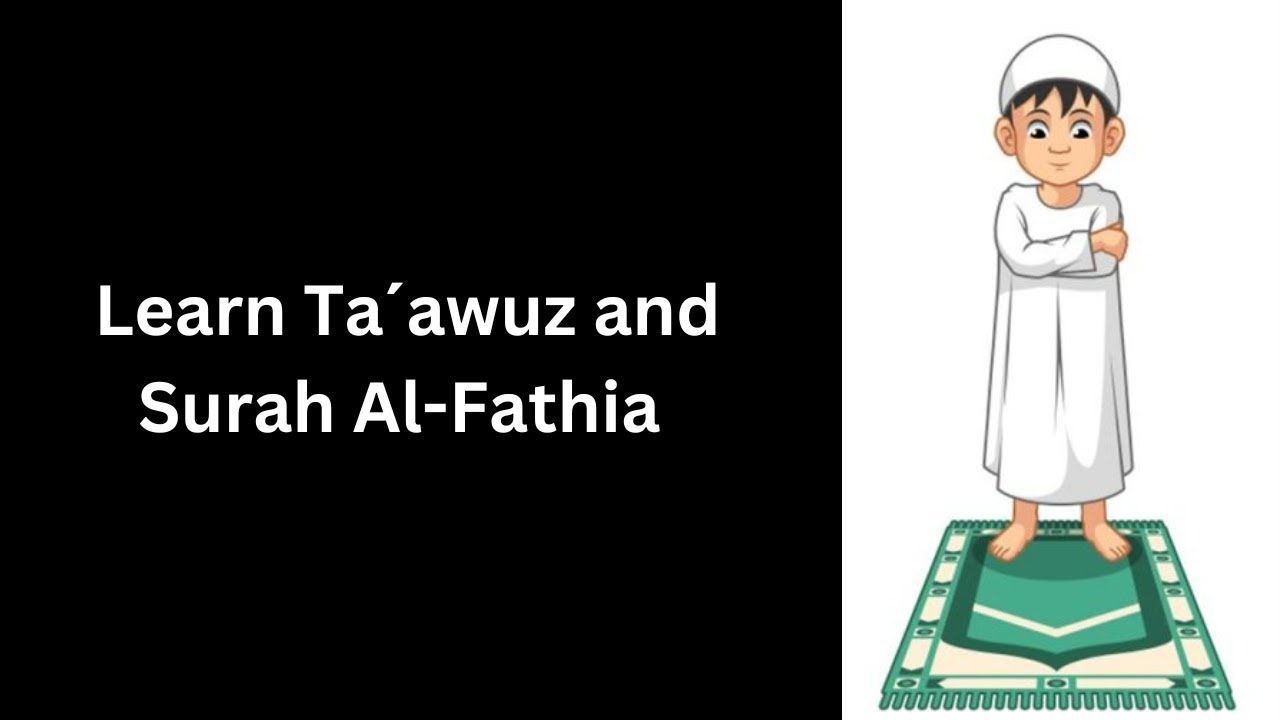 Learn Namaz/Salah Ta´awuz and Surah Al-Fathia |نماز/صلاۃ/سورۃ فاتحہ ...