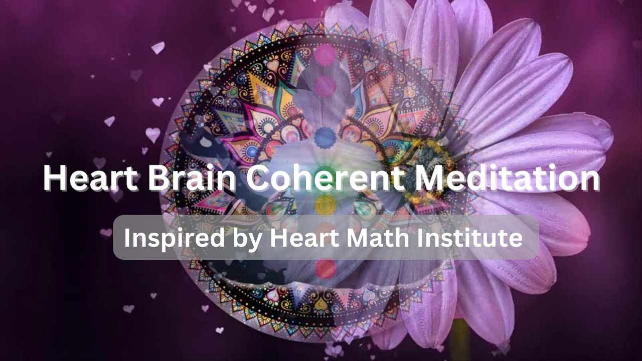 heart and brain coherence meditation inspired by |heart Math Institute ...