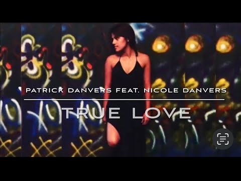 Patrick Danvers - True Love (feat. Nicole Danvers) - YouTube