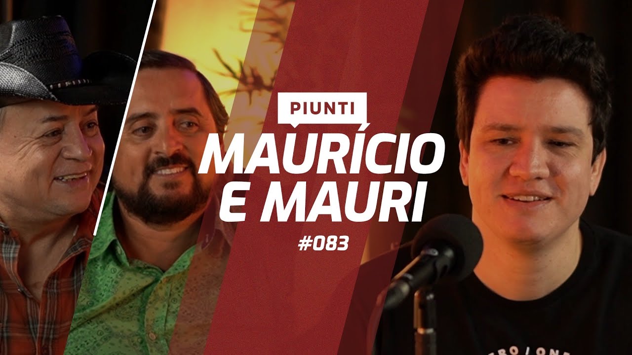 MAURÍCIO E MAURI - Piunti #083 - YouTube