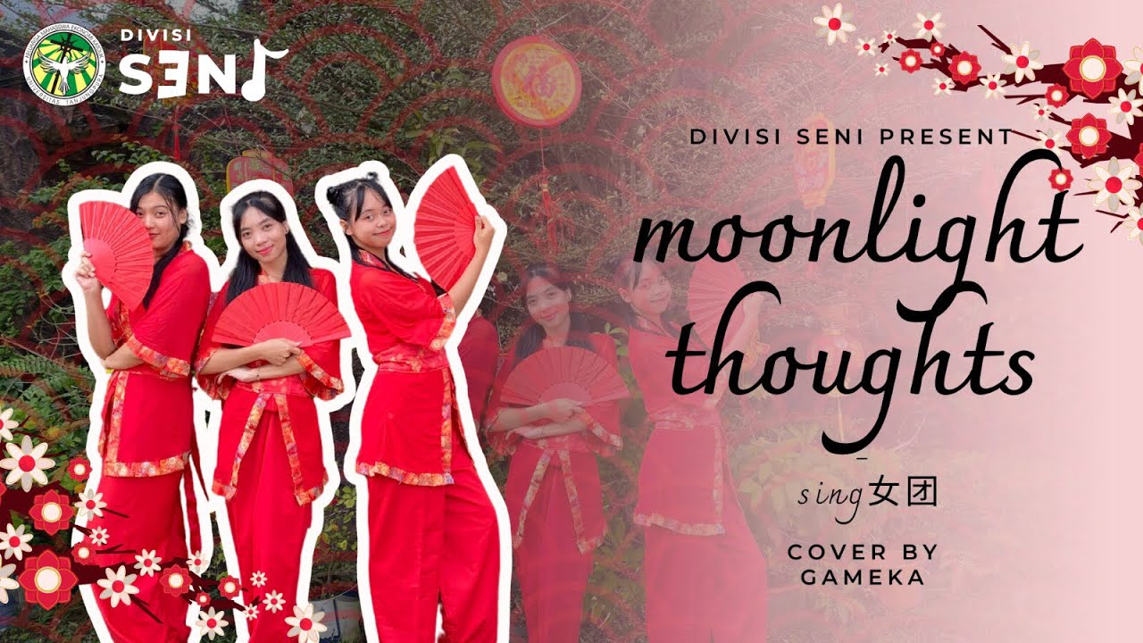 “Moonlight thoughts-SING女团” SPECIAL IMLEK Cover By GAMEKA - YouTube