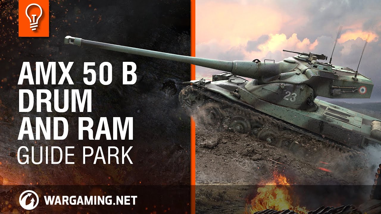 AMX 50 B: Drum and Ram. Guide Park [World of Tanks] - YouTube