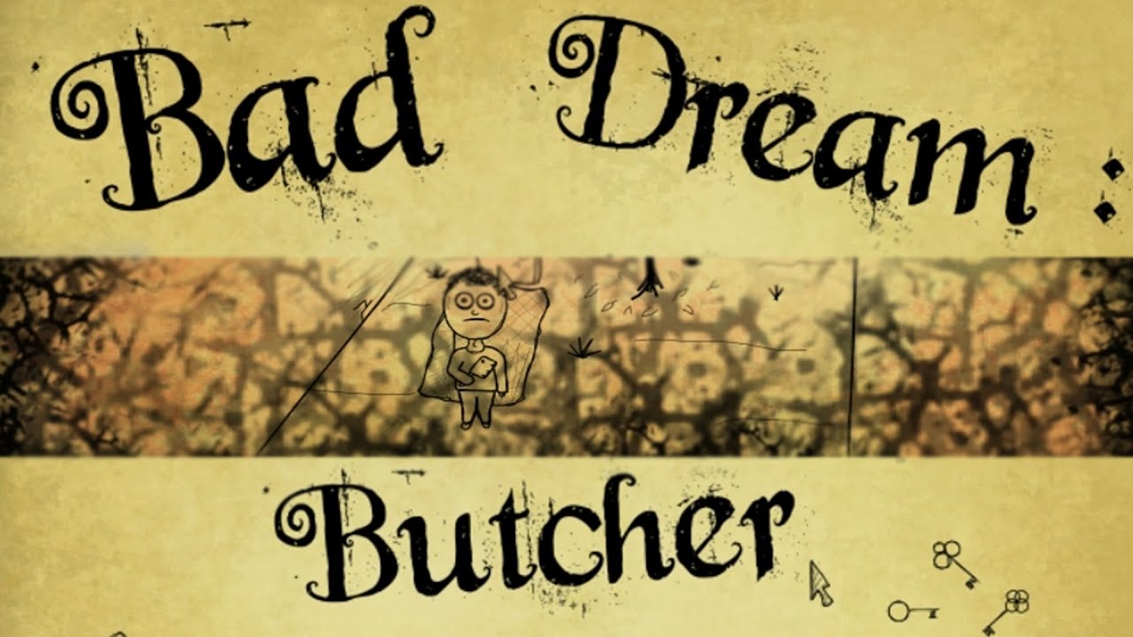 Bad Dream: Butcher - WHAT ARE YOU? - YouTube