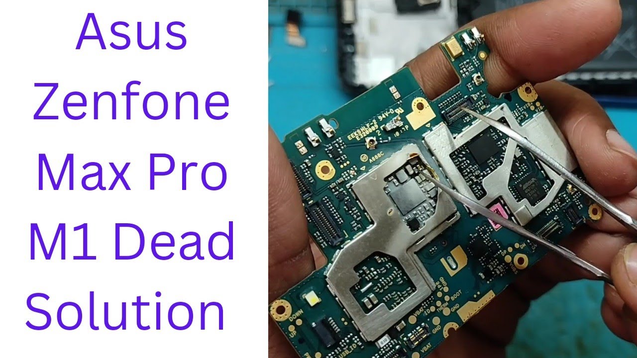 Asus Zenfone Max Pro M1 Dead Solution | Asus Zenfone Max Pro M1 Dead ...