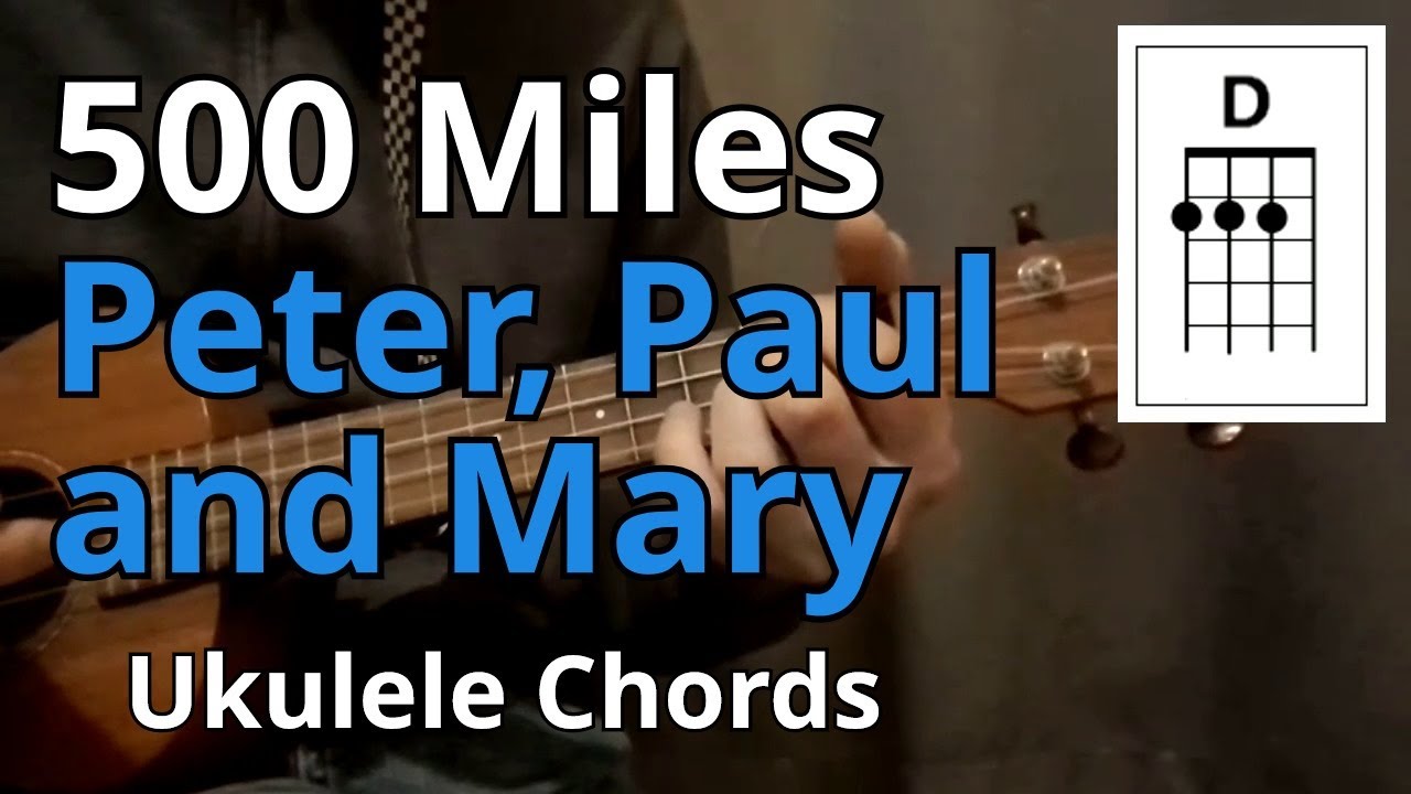 500 Miles - Peter, Paul and Mary (Ukulele Chords) - YouTube