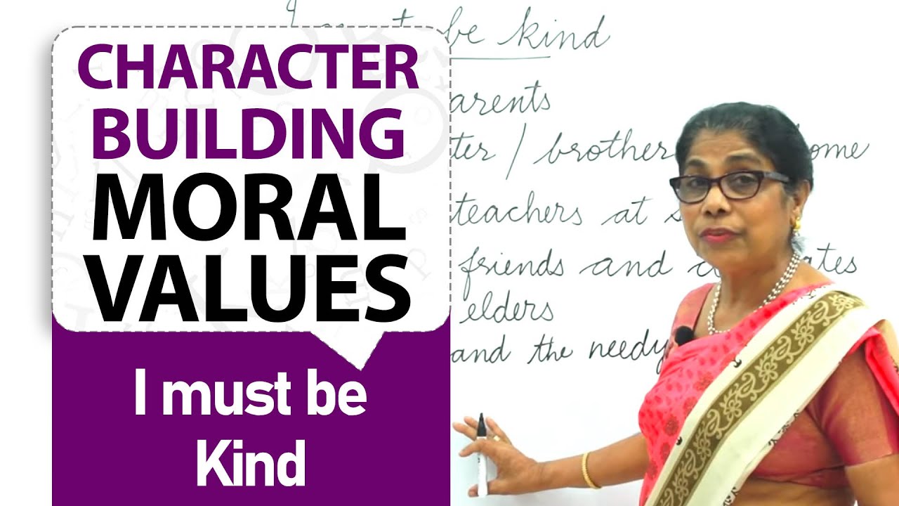 How to be a Kind | I must be Kind | Character Building and Moral Values ...