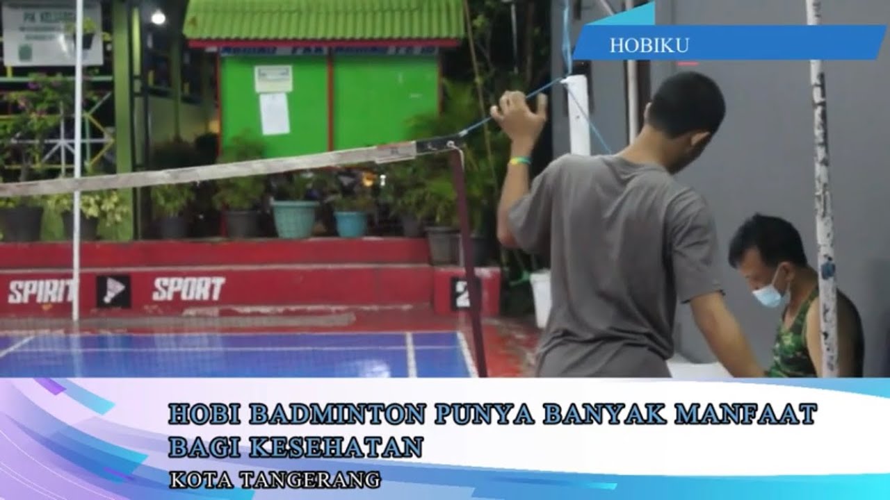 HOBI BADMINTON PUNYA BANYAK MANFAAT BAGI KESEHATAN // HOBIKU - YouTube