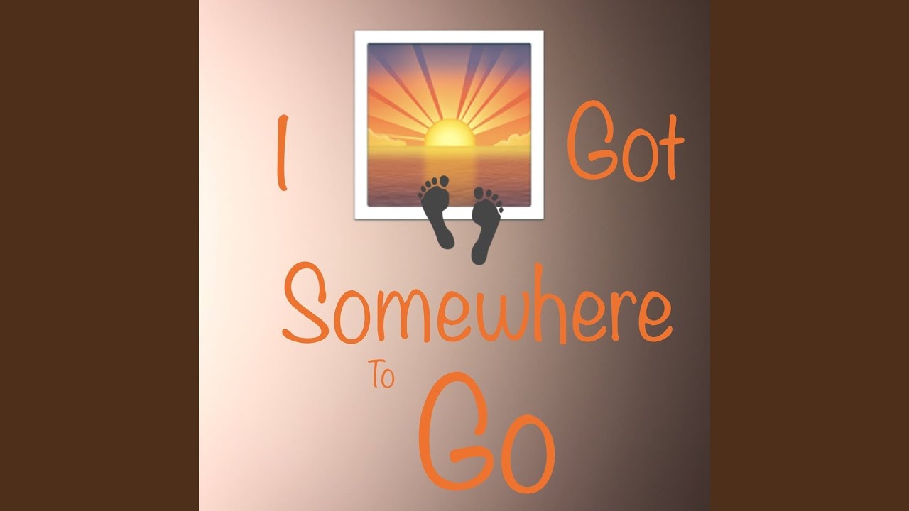 I Got Somewhere To Go - YouTube