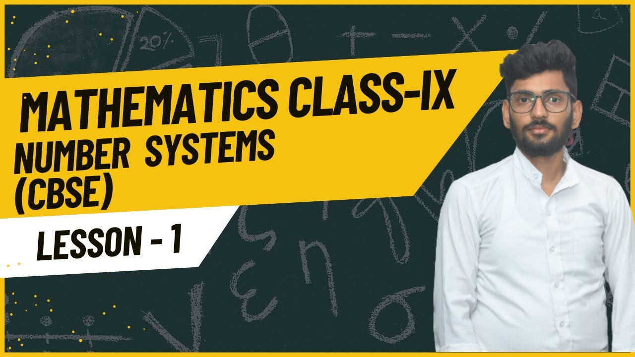 Mathematics Class-IX Lesson-1 NUMBER SYSTEMS for CBSE Boards NCERT ...