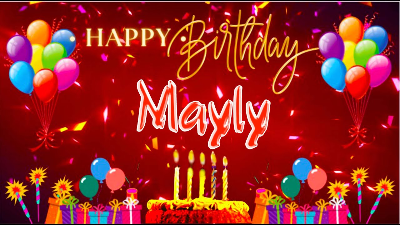 Mayly Happy Birthday Song || Happy Birthday Mayly - YouTube