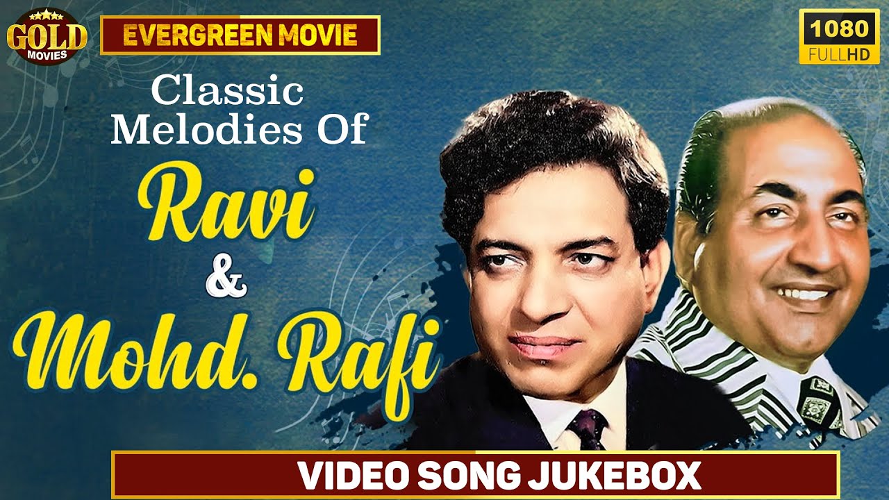 Evergreen Classic Melodies Of Ravi And Mohd Rafi Video Songs Jukebox - HD - YouTube