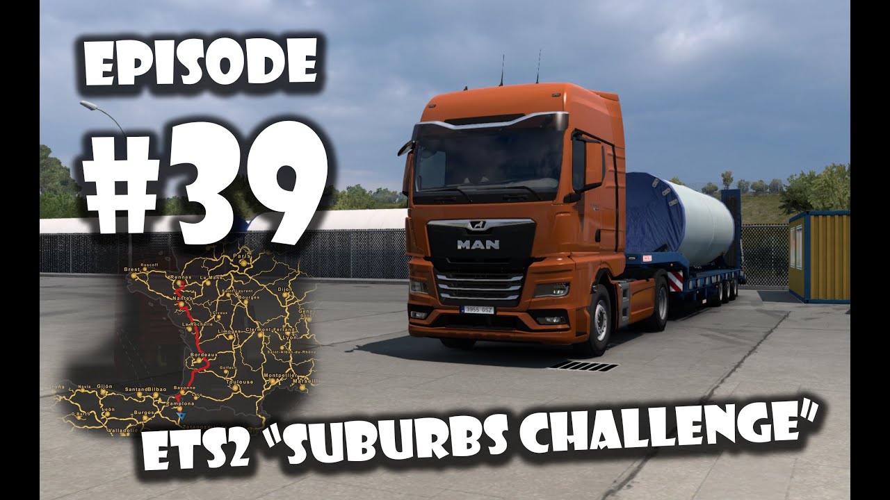 ETS2 v.1.49 Suburbs Challenge E39 Pamplona - Rennes - YouTube