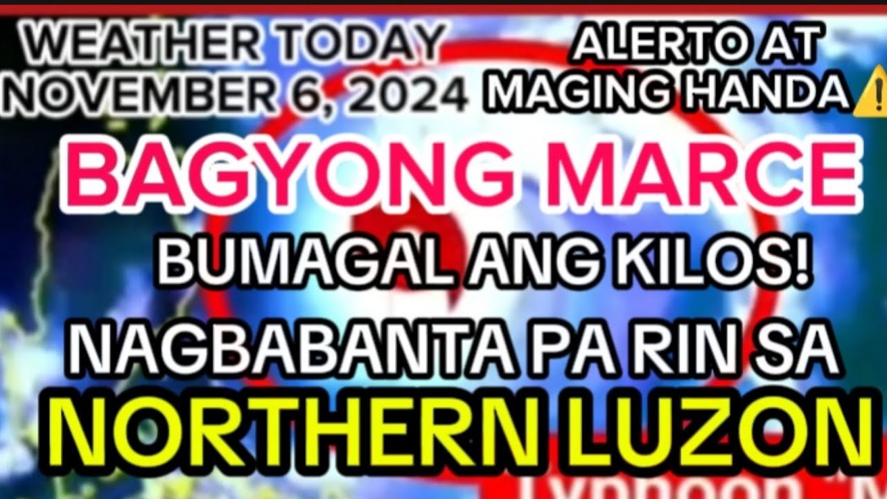 BAGYONG MARCE BUMAGAL ANG KILOS PAPALAPIT SA NORTHERN LUZON 🙏😱⚠️ ...