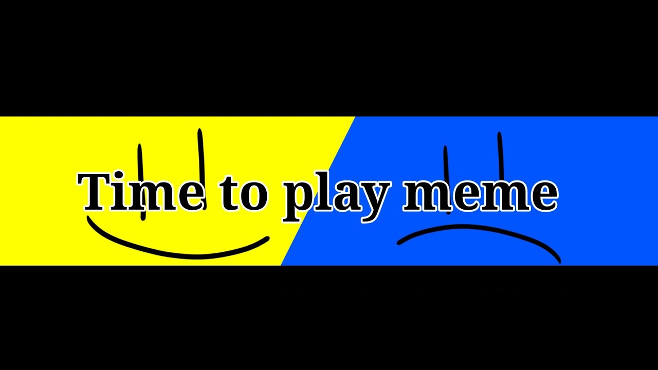 Time to play meme #meme - YouTube
