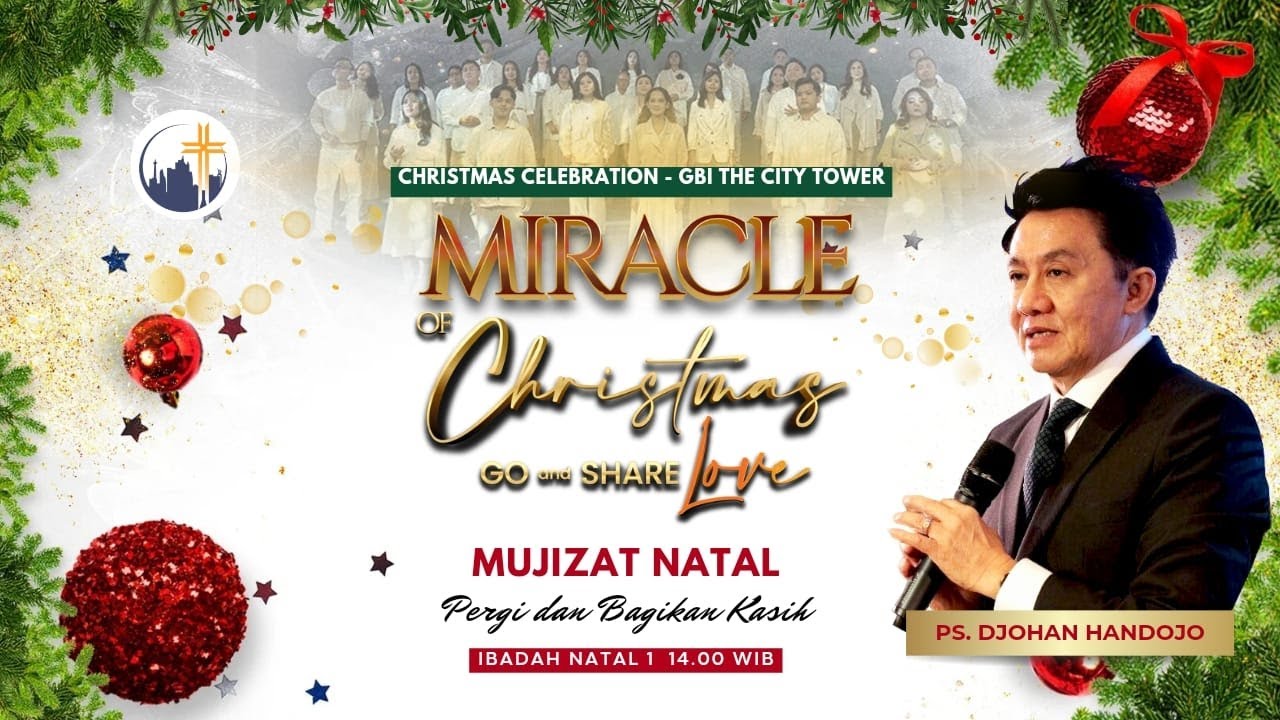 Mujizat Natal (Pergi dan Bagikan Kasih) - Ps. Djohan Handojo - Natal ...