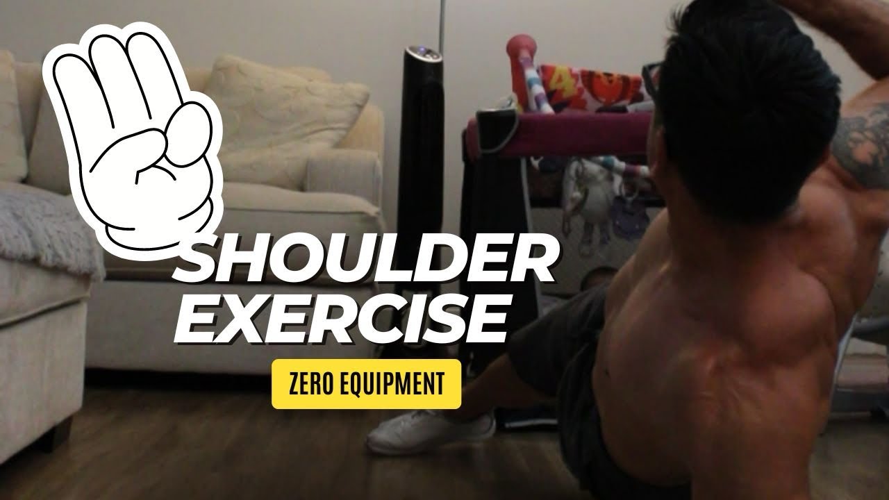 3 Shoulder exercises with zero equipment | no gym? No problem. - YouTube