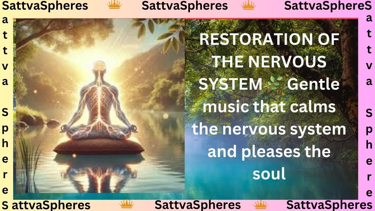 RESTORATION OF THE NERVOUS SYSTEM 🌿 Gentle music that calms the nervous ...