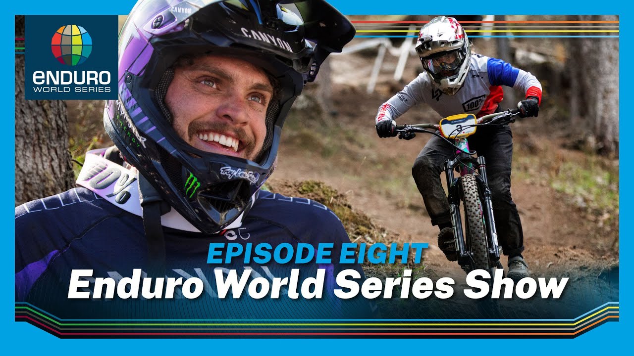 The Enduro World Series Show | Episode 8 - YouTube