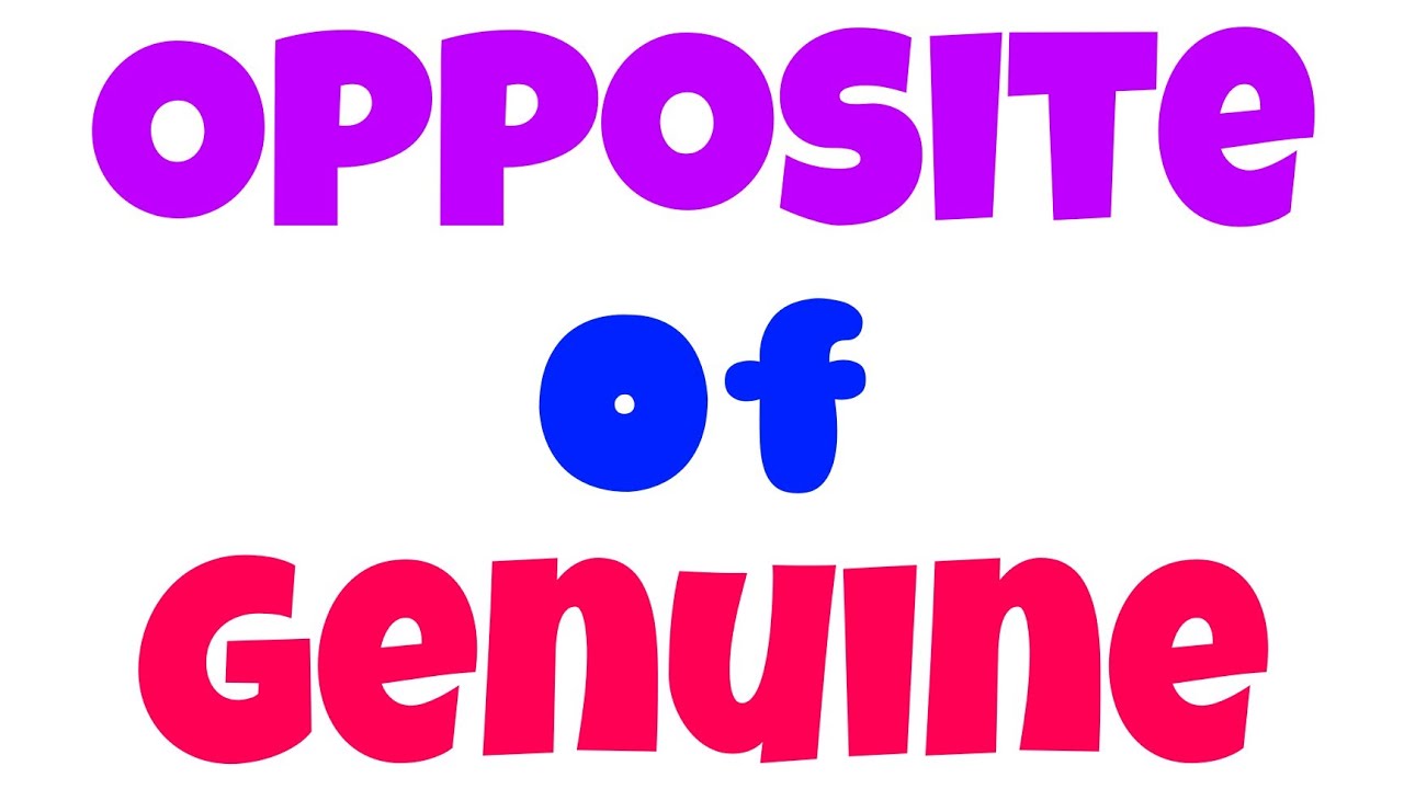 Genuine ka opposite | opposite of genuine | antonyms of genuine ...
