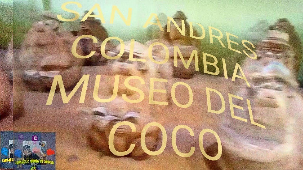 SAN ANDRES COLOMBIA / MUSEO DEL COCO EN LA CUEVA DEL PIRATA MORGAN ...