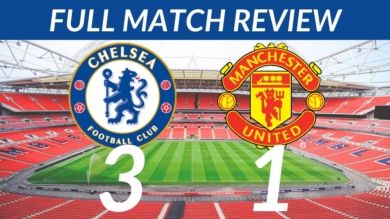 Full Match Review Chelsea 3 1 Manchester United Lampard Outshines