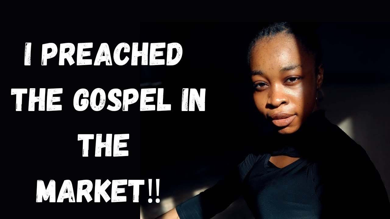 I PREACHED THE GOSPEL IN THE MARKET... after disobeying the holy spirit ...