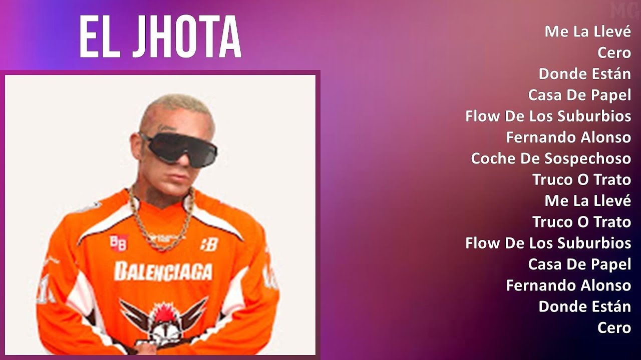 El Jhota 2024 MIX Nuevas Canciones - Me La Llevé, Cero, Donde Están ...