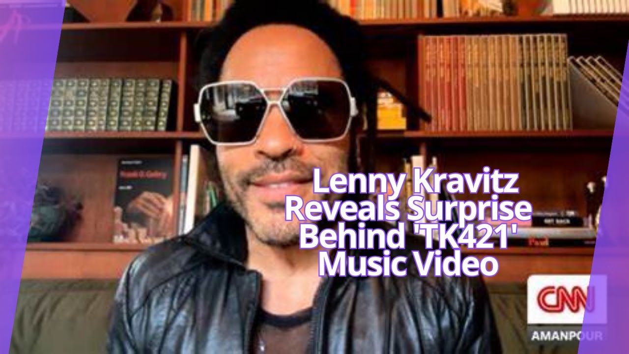 Lenny Kravitz Reveals Surprise Behind 'TK421' Music Video - YouTube