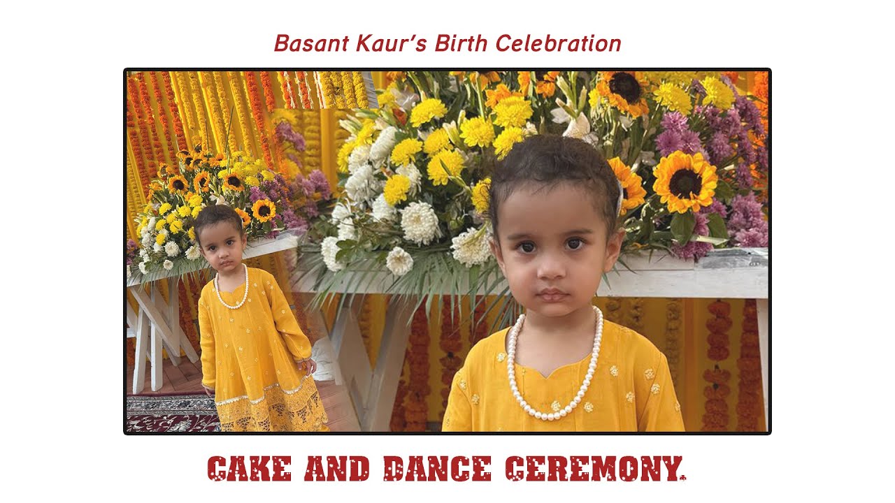 Live Cake and Dance Ceremony. Basant Kaur's Birth Ceremony. Live By ...