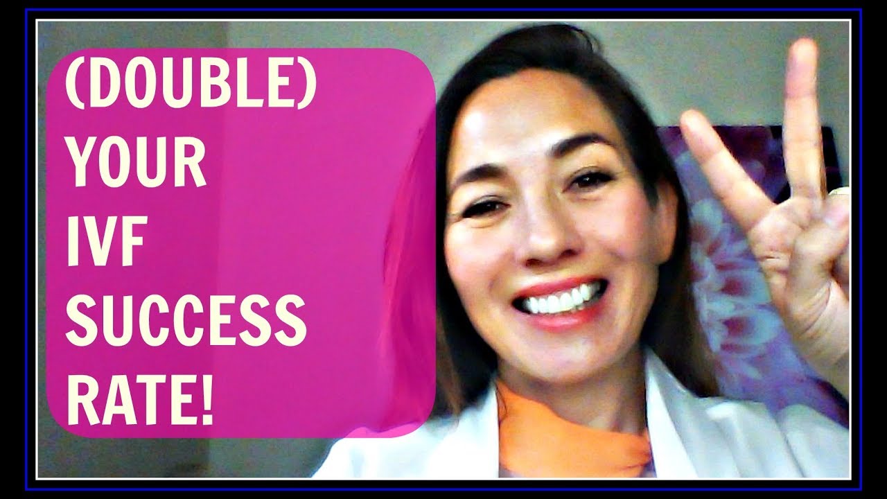 Ivf Success Rates First Time (*DOUBLE* YOUR SUCCESS) - YouTube