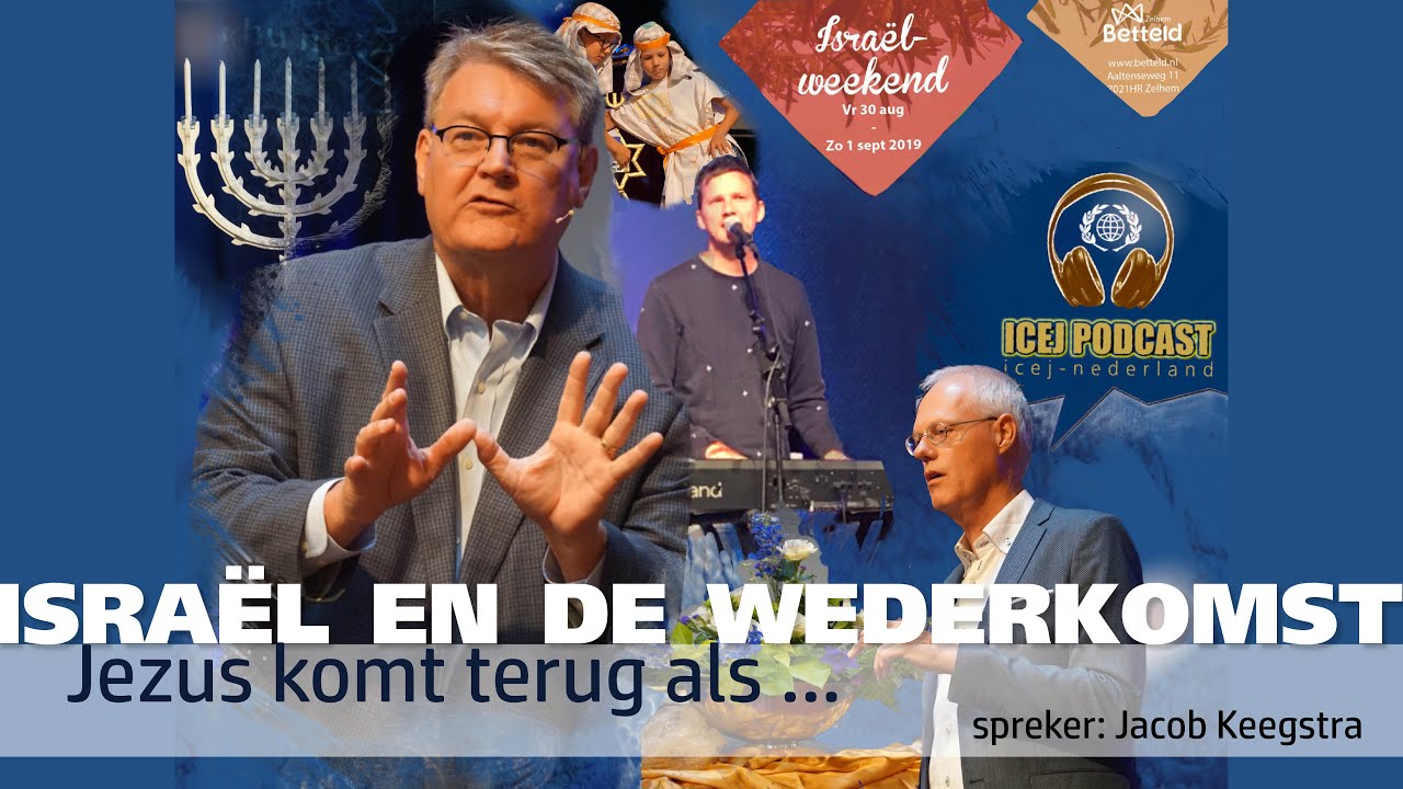 Israël en de Wederkomst - #1 Jezus komt terug als... - Jacob Keegstra ...