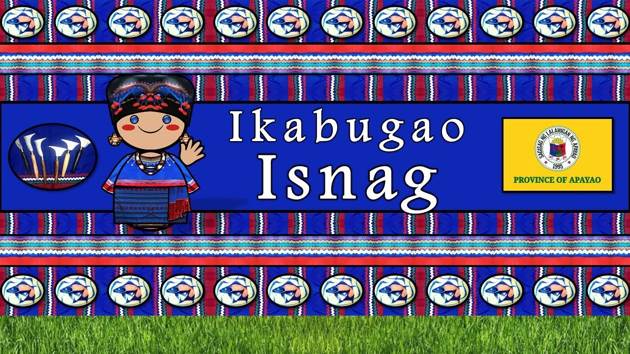 ISNAG LANGUAGE, PEOPLE & CULTURE - YouTube