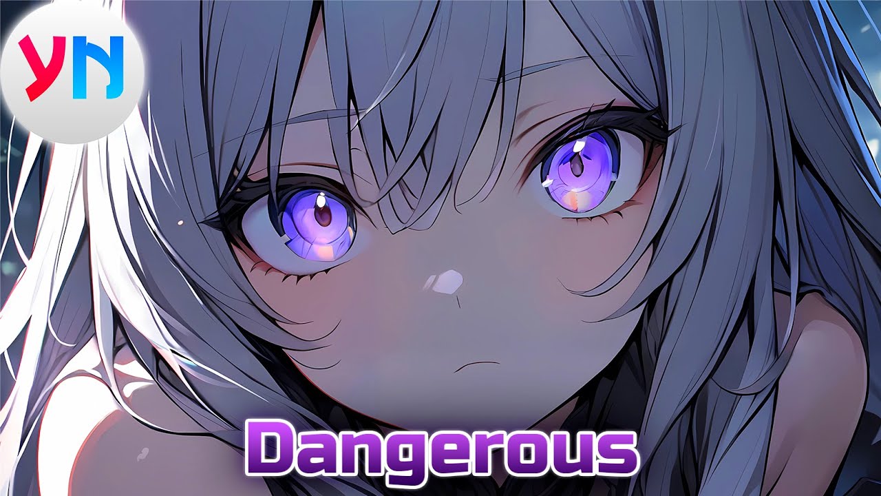Nightcore - Besomorph & RIELL - Dangerous - YouTube