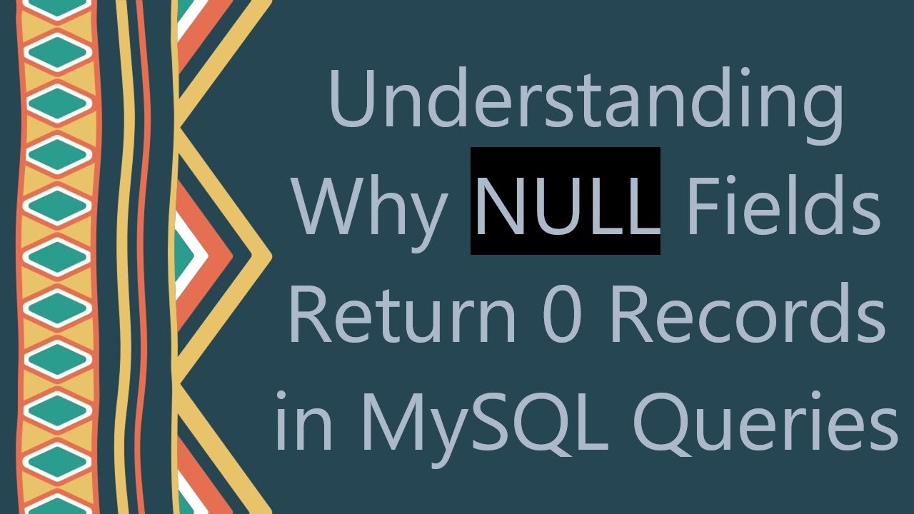 Understanding Why Null Fields Return 0 Records In Mysql Queries Youtube